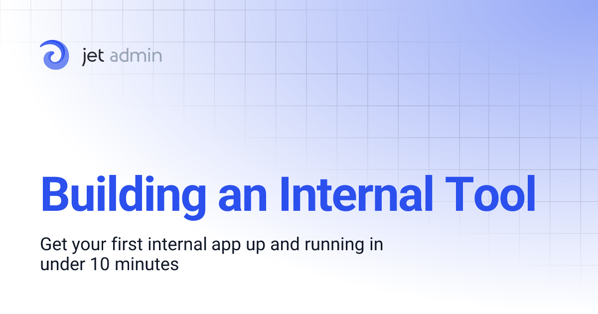 Building an Internal Tool | User Guide
