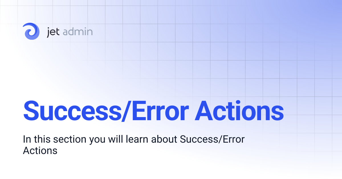 Success/Error Actions | User Guide