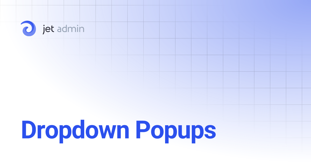 Dropdown Popups | User Guide