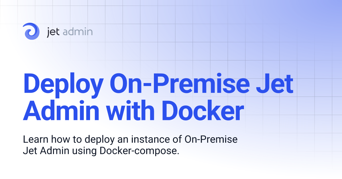 Deploy On-Premise Jet Admin with Docker | User Guide