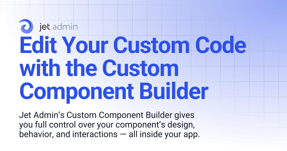 Edit Your Custom Code with the Custom Component Builder | User Guide