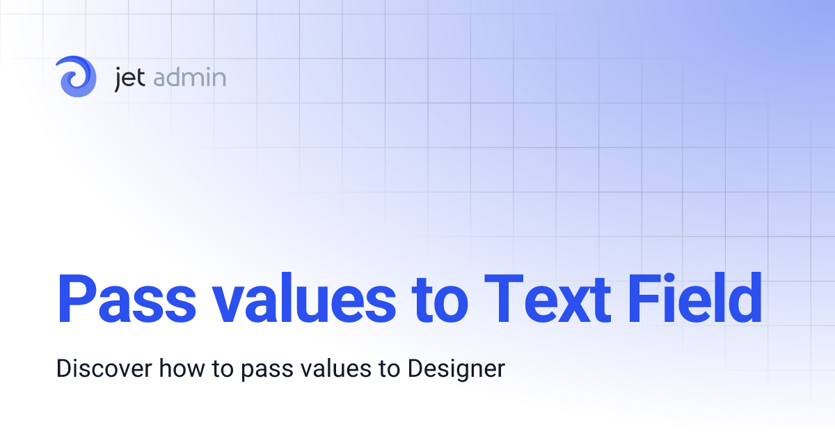 Pass values to Text Field | User Guide