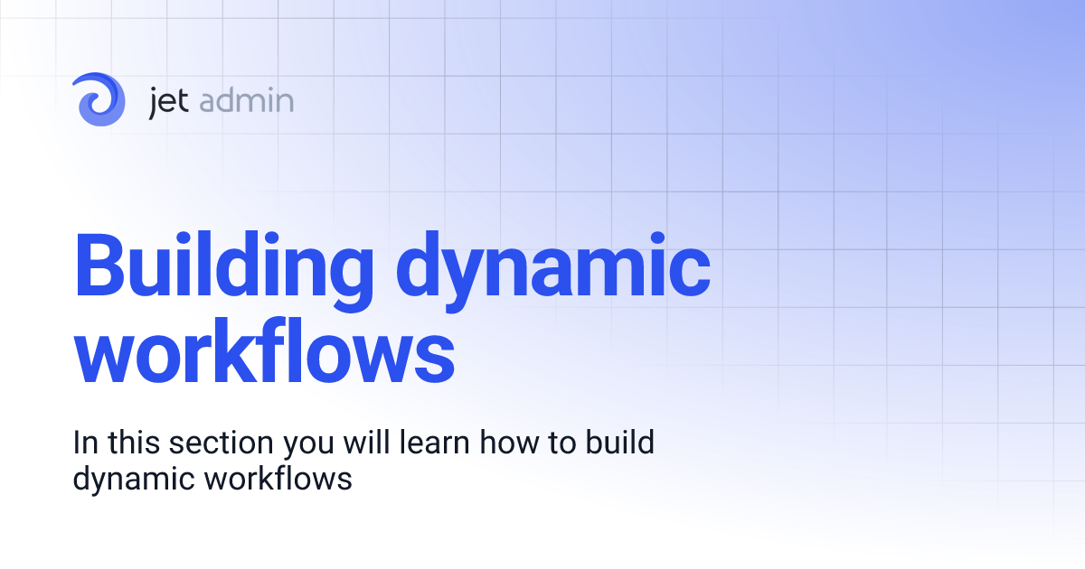 Building dynamic workflows | User Guide