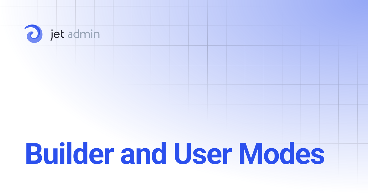 Builder and User Modes | User Guide