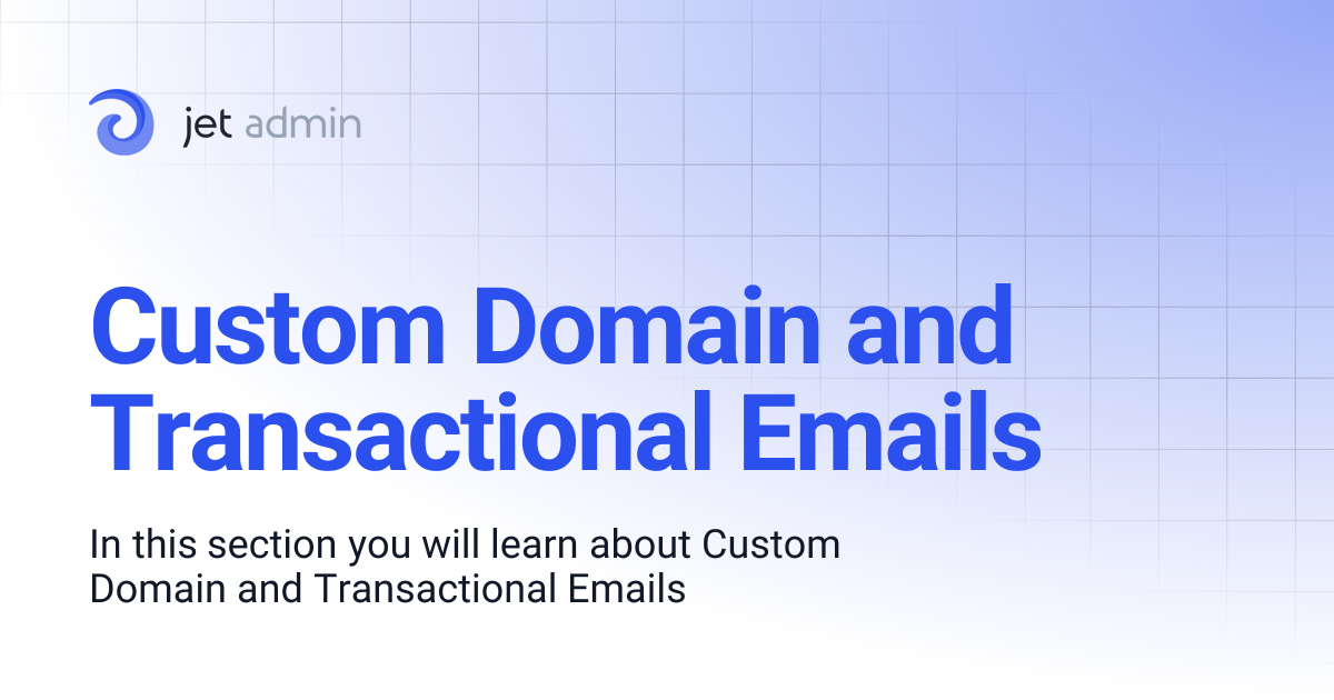 Custom Domain and Transactional Emails | User Guide