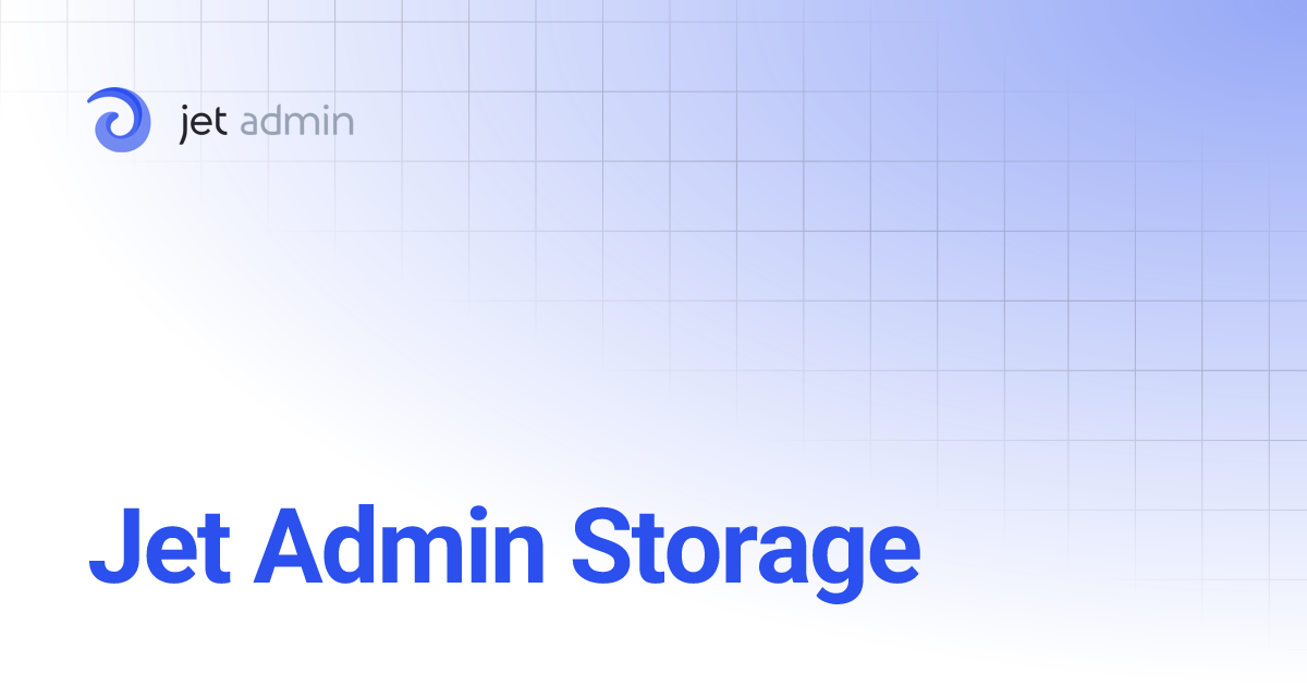 Jet Admin Storage | User Guide